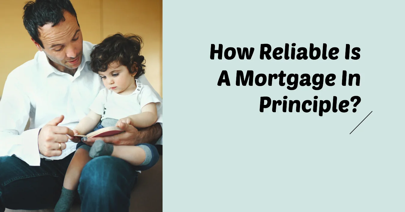 How Reliable Is A Mortgage In Principle? - Expert Mortgage Brokers